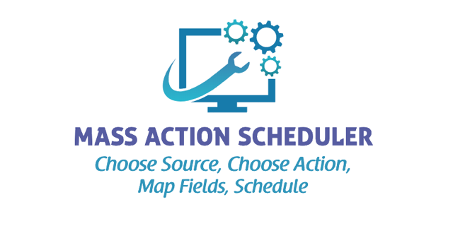 Mass Action Scheduler | 🚀 Declaratively schedule Process Builder, Flows, Quick Actions, Email ...